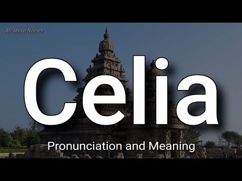 Celia - Pronunciation and Meaning