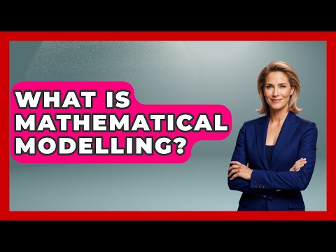 What Is Mathematical Modelling? - Physics Frontier