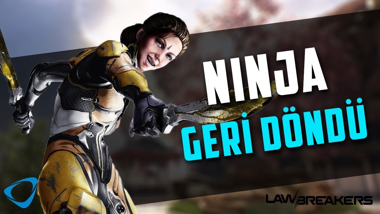 Ninja Geri Döndü Assassin | LawBreakers #6
