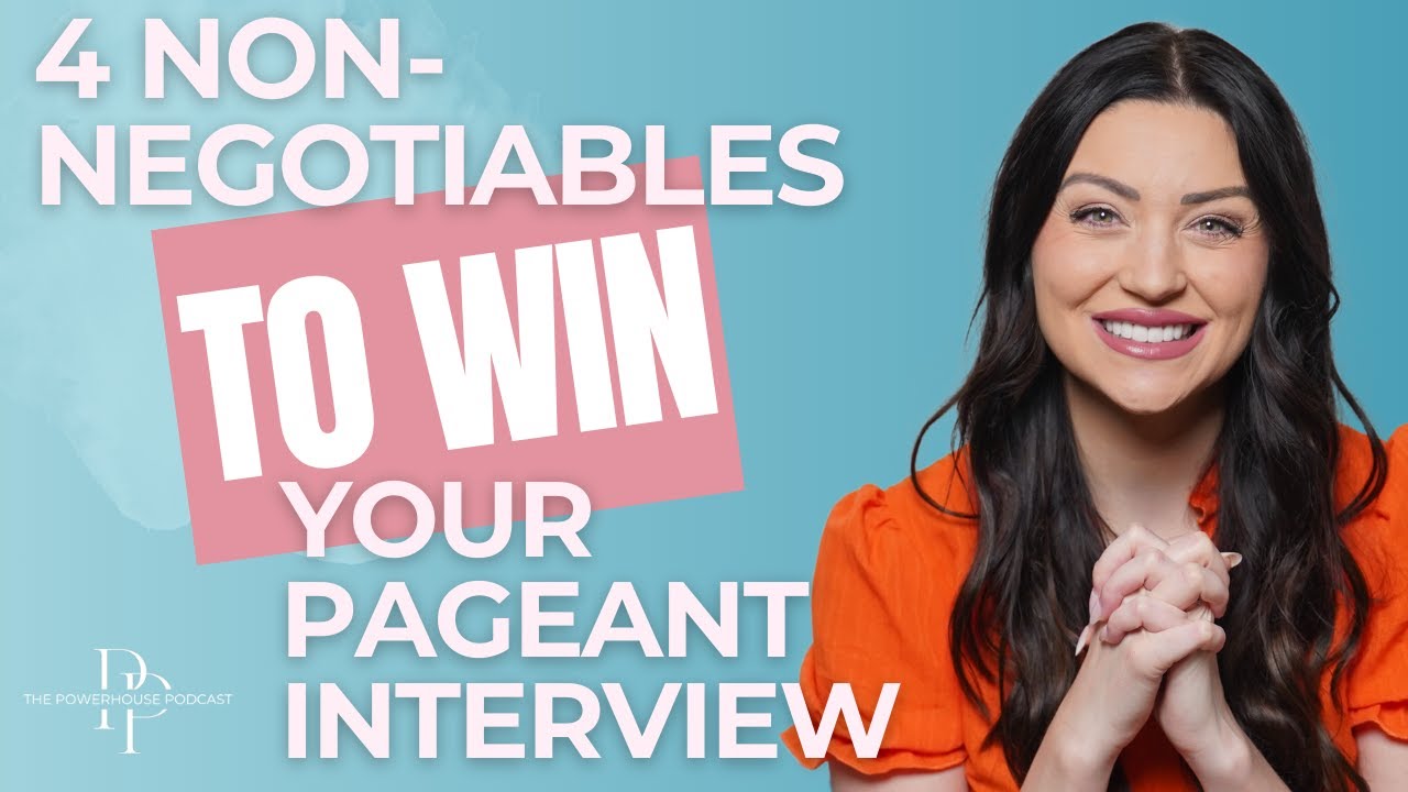 4 Non-Negotiables To Win Your Pageant Interview