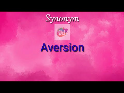 Aversion Synonym with Meaning||Googul Dictionary||