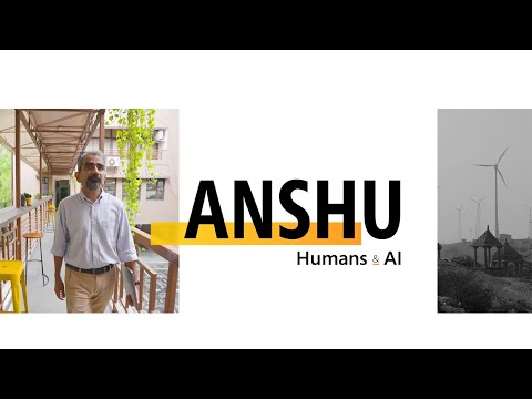 Humans and AI: Meet Anshu | Episode 9