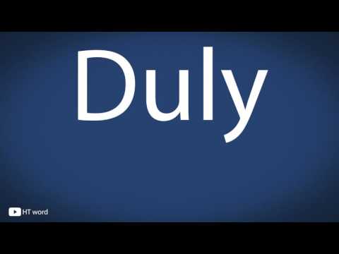 How to pronounce Duly