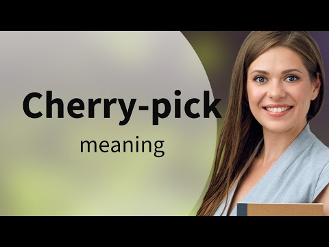 Understanding "Cherry-Pick": Unraveling English Idioms