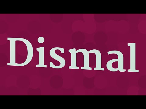 DISMAL pronunciation • How to pronounce DISMAL