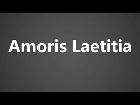 How To Pronounce Amoris Laetitia