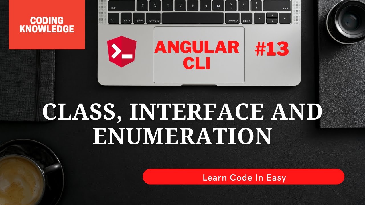 Class, Interface And Enumeration In Angular CLI | Angular Complete Tutorial | Coding Knowledge