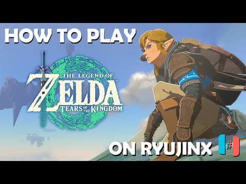 How To Play The Legend Of Zelda: Tears Of The Kingdom On Ryujinx Emulator