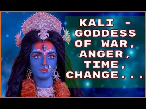 KALI - Goddess of War, Anger, Time, Change, Creation, Destruction and Power