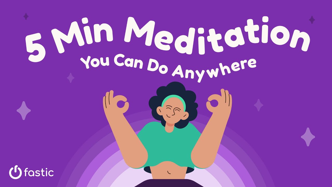 5 Minute Meditation You Can Do Anywhere | Fastic Mindful Moments