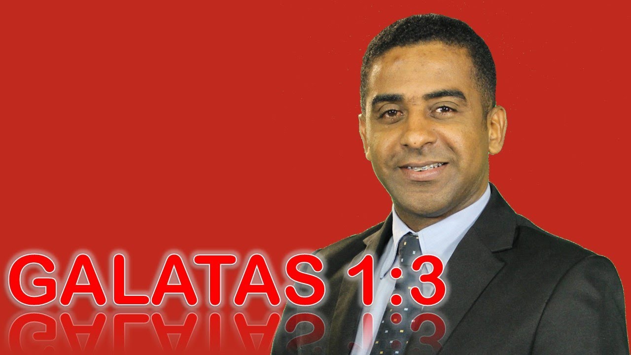 GALATAS 1:3 - Uma Mensagem do Coração de Deus Para o seu Coração.