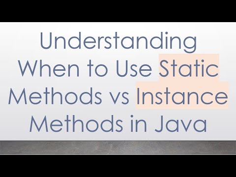 Understanding When to Use Static Methods vs Instance Methods in Java