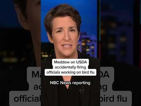Maddow on USDA accidentally firing officials working on bird flu