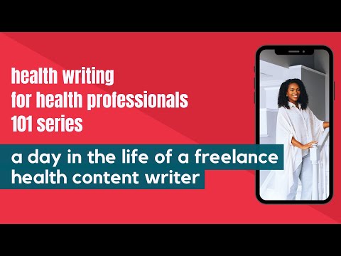 A DAY IN THE LIFE of a Health Content Writer | Health Writing for Health Professionals 101 Series