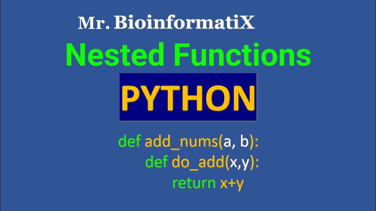 Nested Functions in Python | Mr. BioinformatiX