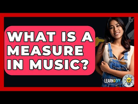 What Is A Measure In Music? - LearnToDIY360.com