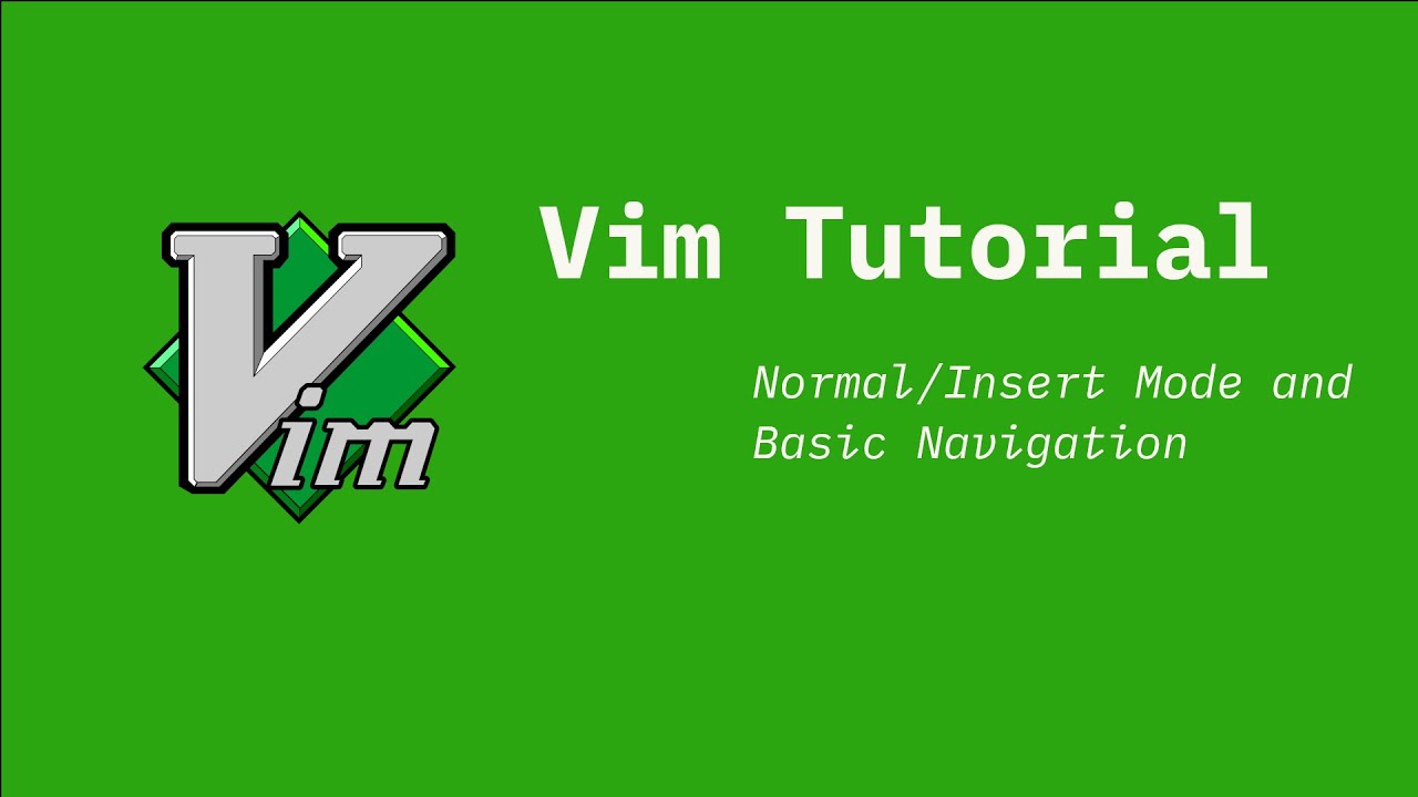 Vim: Normal/Insert Mode and Basic Navigation