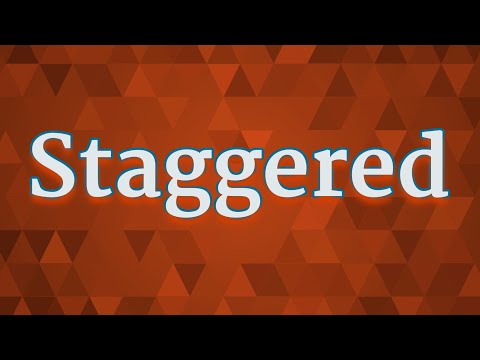 STAGGERED pronunciation • How to pronounce STAGGERED