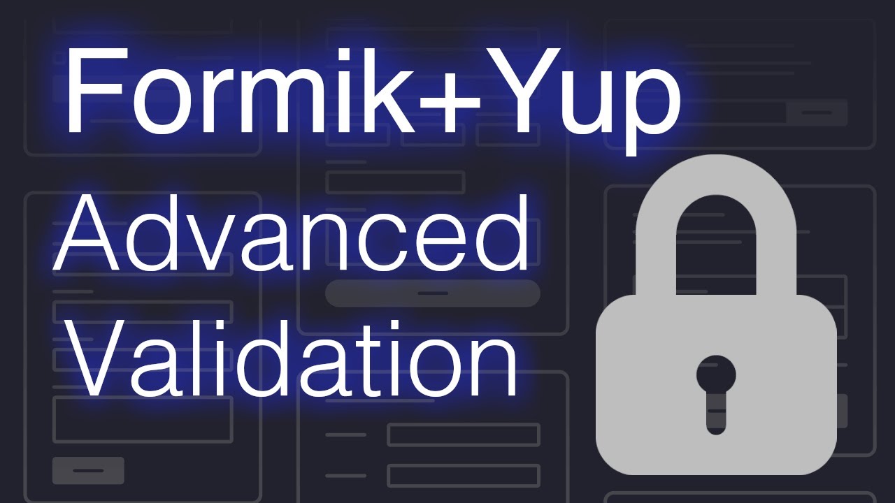 Formik with Advanced Yup Validation - React Forms