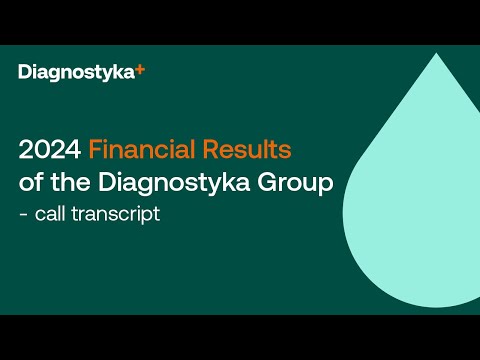 Financial Results of the Diagnostyka Group 2024 [Call Transcript]