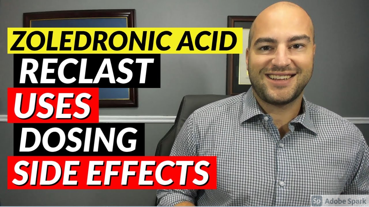 Zoledronic Acid (Reclast) - Pharmacist Review - Uses, Dosing, Side Effects