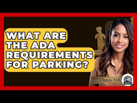 What Are The ADA Requirements For Parking? - Inside Museum Walls