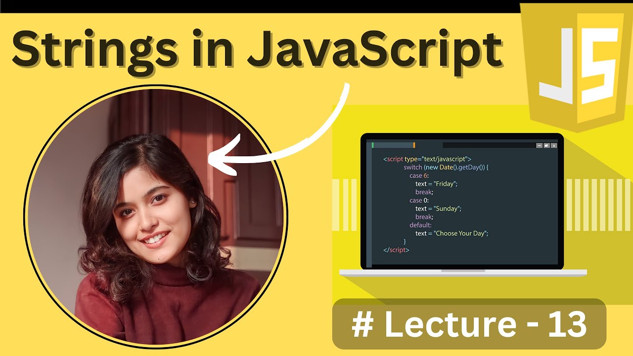 Strings in JavaScript - Lecture13 | JavaScript Tutorial in Hindi 2024