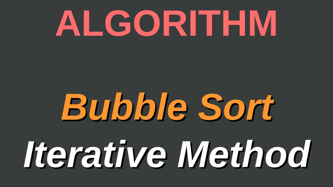 Bubble Sort Using Iterative Method  -  Programming With Joel