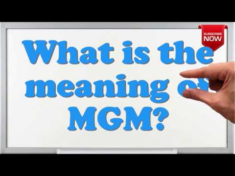 What is the full form of MGM?