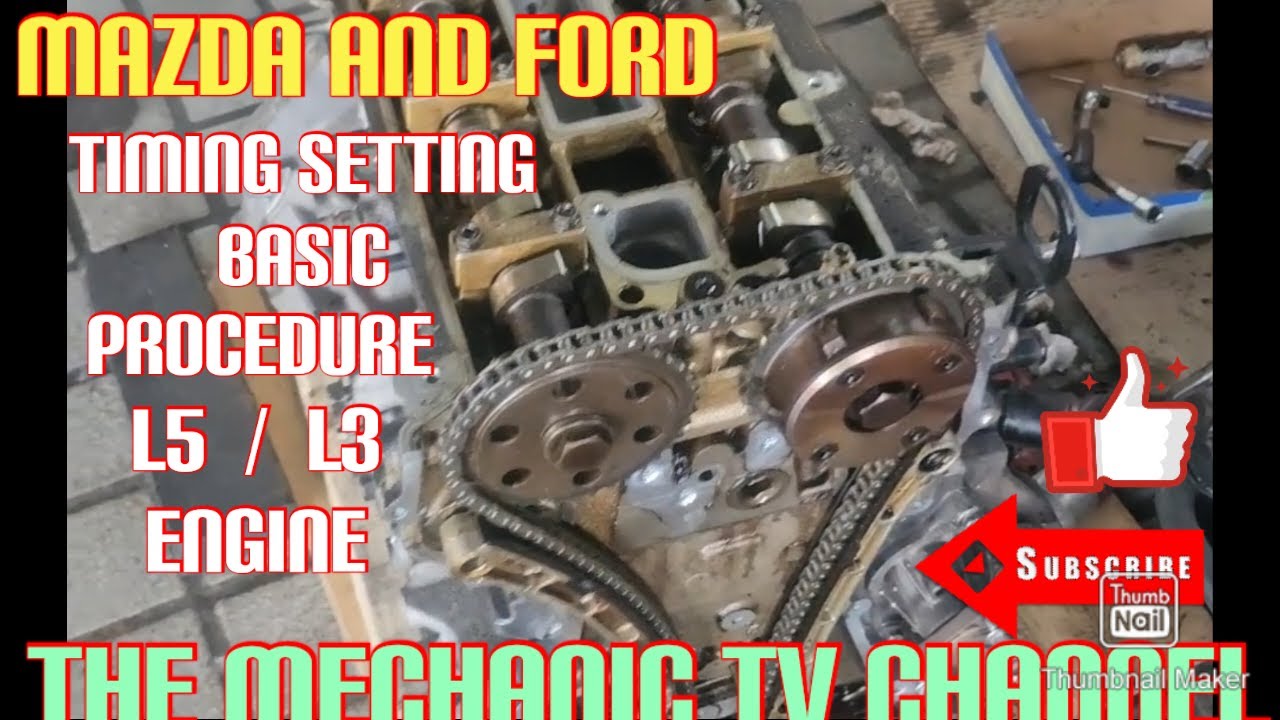 TIMING SETTING BASIC PROCEDURE FOR  L3. /  L5. ENGINE FORD AND MAZDA