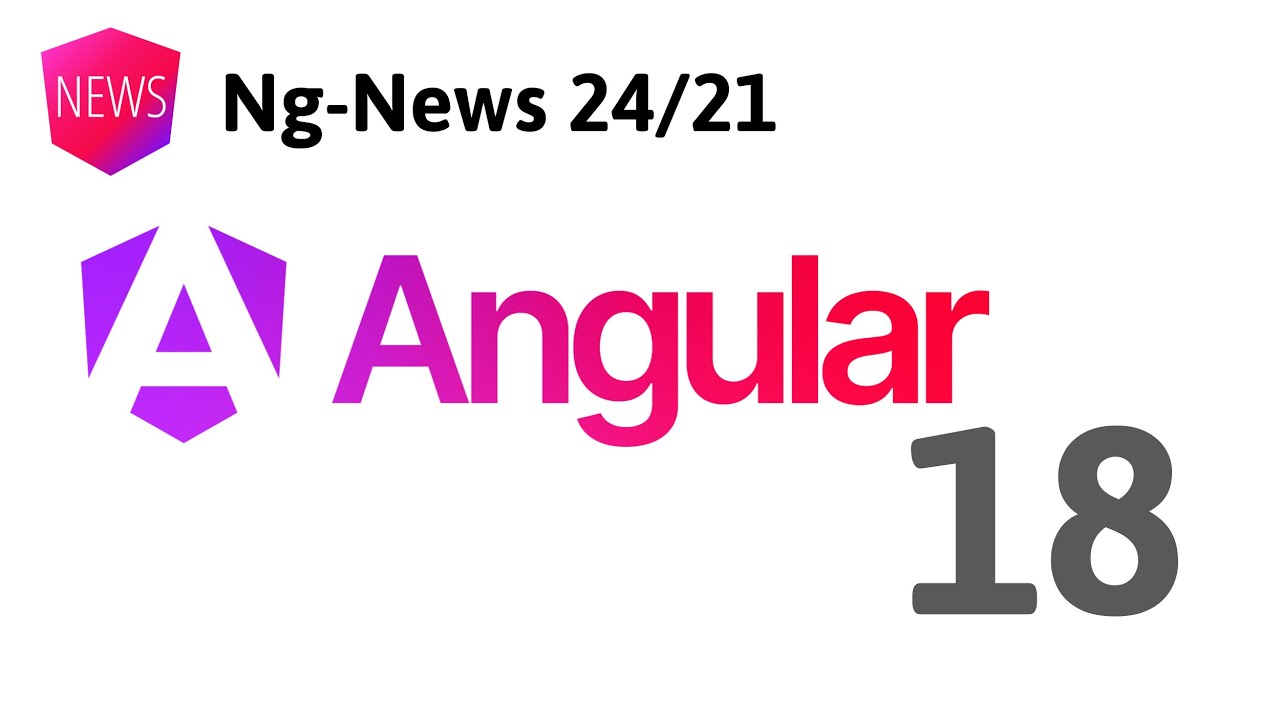 Episode 24/21: Angular 18