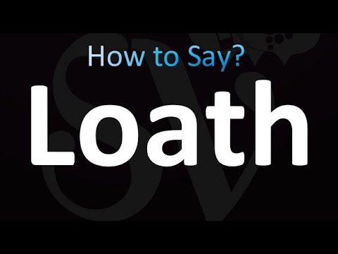 How to Pronounce loath (correctly!)