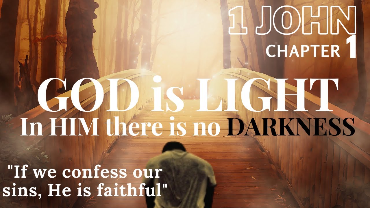 1 John Chapter 1 — Christ's blood and the light of God's truth — in Him there is no darkness