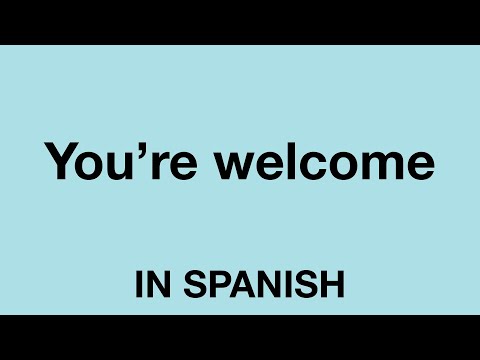 How To Say (You're welcome) In Spanish