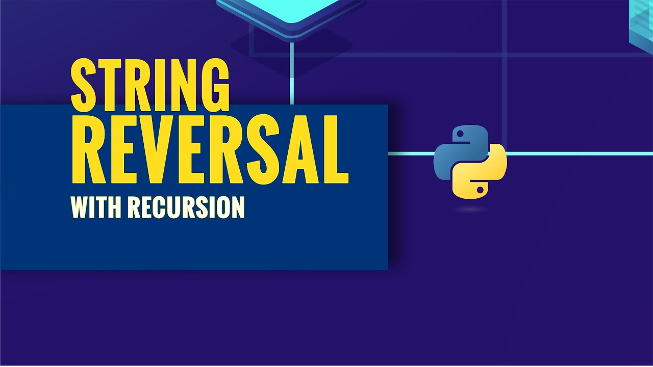 String Reversal with Recursion | Python Programming – Quick Tutorial