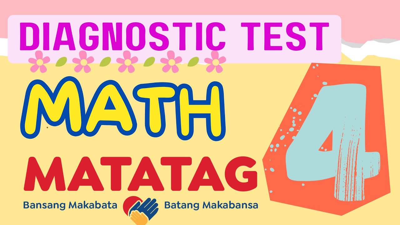 DIAGNOSTIC TEST MATH 4 MATATAG CURRICULUM