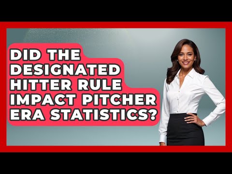 Did the Designated Hitter Rule Impact Pitcher ERA Statistics? | Baseball Statistics Vault News