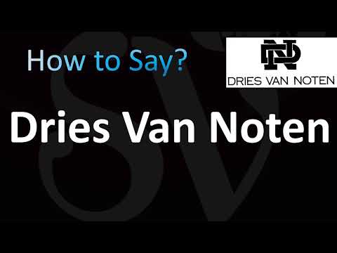 How to Pronounce Dries Van Noten (CORRECTLY!)