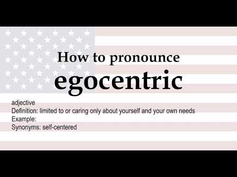 How to pronounce 'egocentric' + meaning