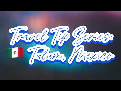Our Top 10 🇲🇽 Tulum Travel Tips We Learn! | 🇲🇽Tulum Series