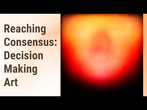 Making Decisions Together: The Art of Reaching Consensus