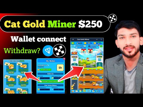 Cat Gold Miner Withdraw & Full Detail's $250 |How To withdraw from Cat Gold Miner Airdrop
