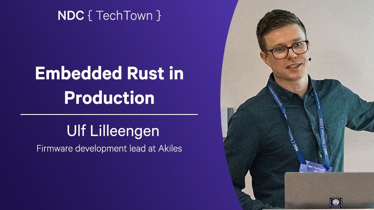Embedded Rust in Production - Ulf Lilleengen - NDC TechTown 2025