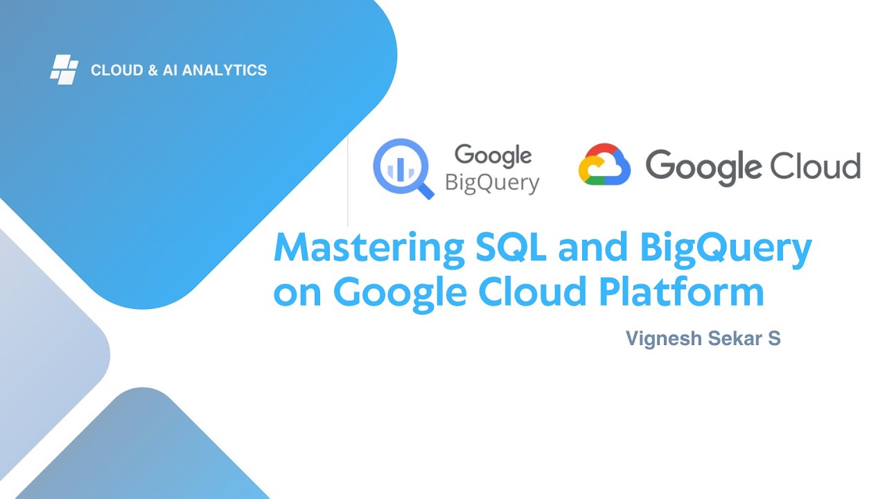 Mastering SQL and BigQuery on Google Cloud Platform