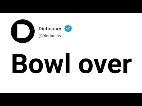 Bowl over Meaning In English
