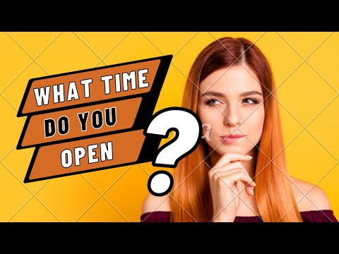 Learn how to ask: What time do you open? in SPANISH