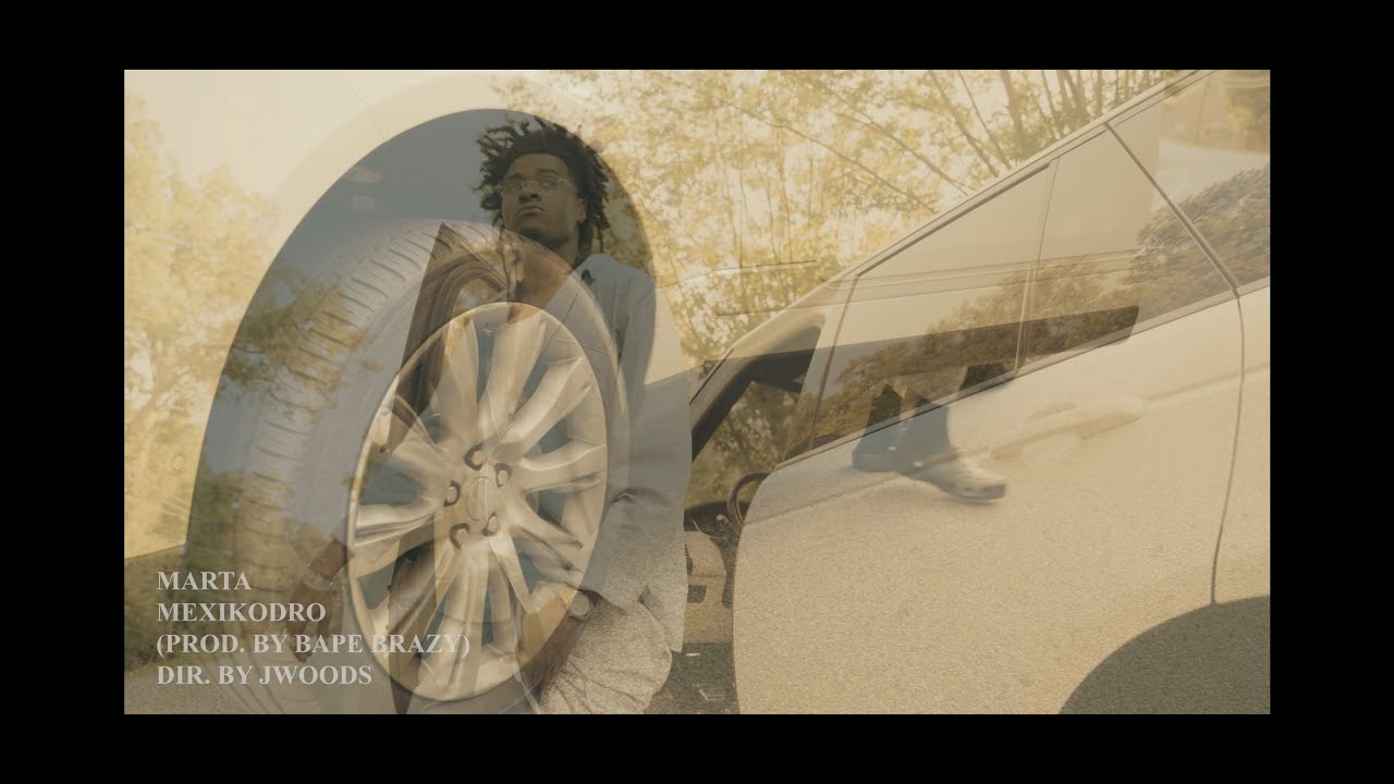 MEXIKODRO - Marta || Shot By. @Jwoods_14 (Official Music Video)