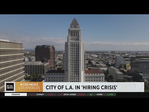 City of LA in a hiring crisis