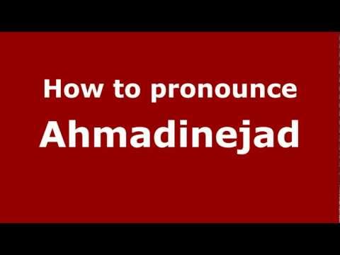 How to Pronounce Ahmadinejad - PronounceNames.com