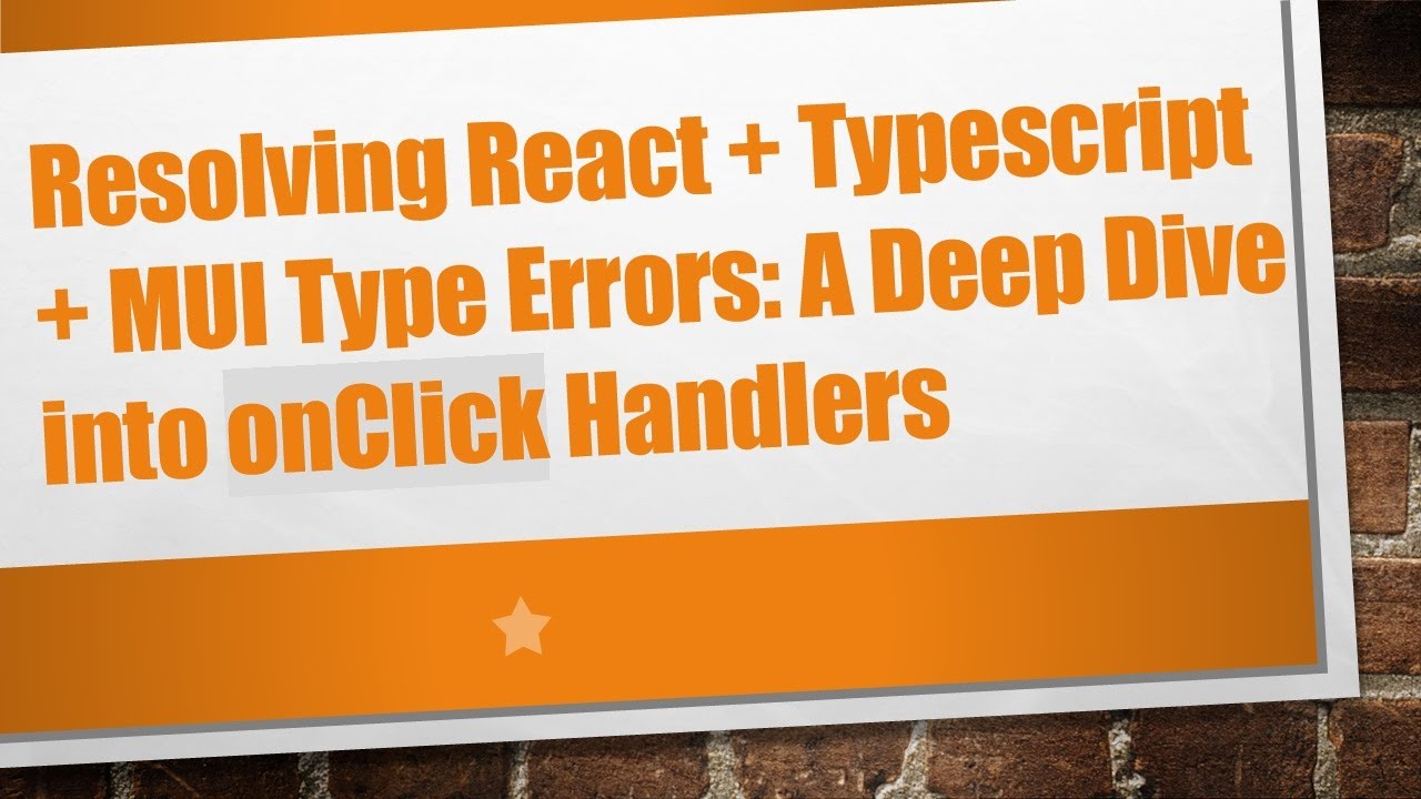 Resolving React +  Typescript +  MUI Type Errors: A Deep Dive into onClick Handlers